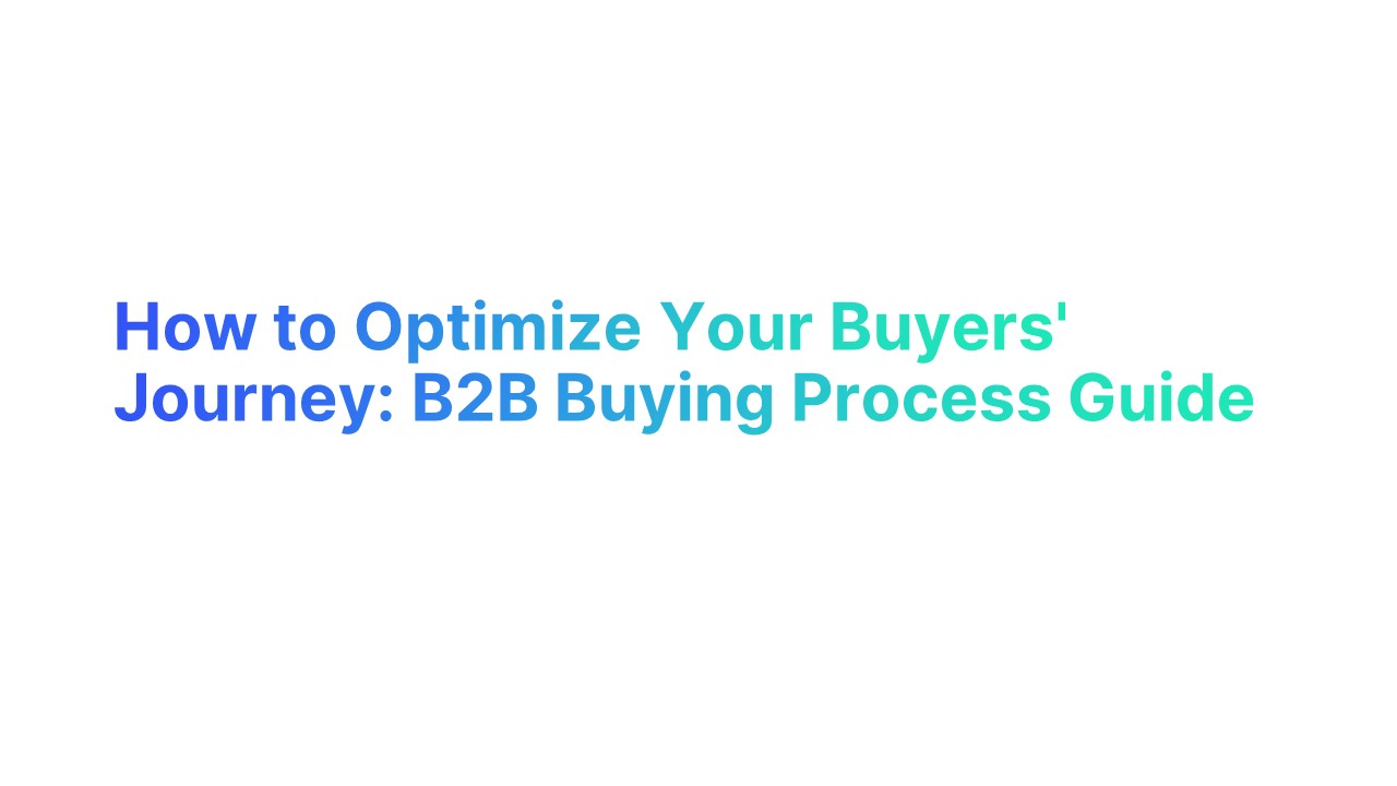How to Optimize Your Buyers' Journey: B2B Buying Process Guide | Alore